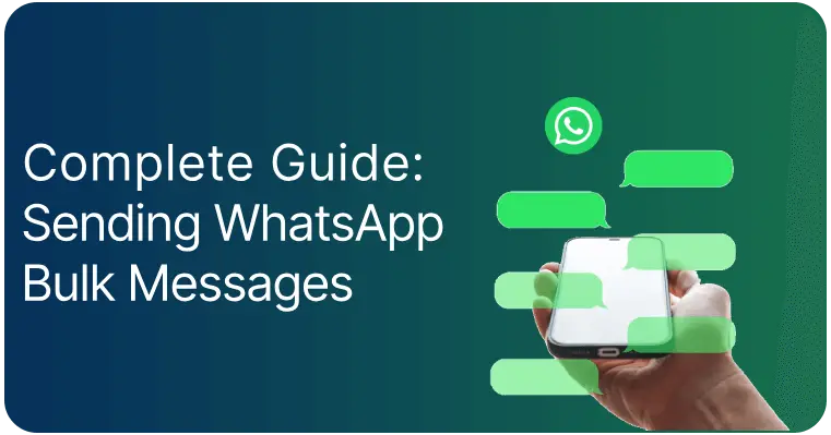 How to Send WhatsApp Bulk Messages: A Complete Guide in 2025