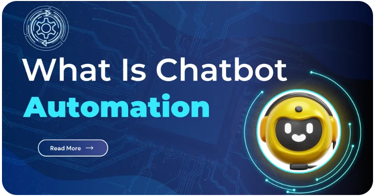 What Is Chatbot Automation And How It Can Improve Customer Experience