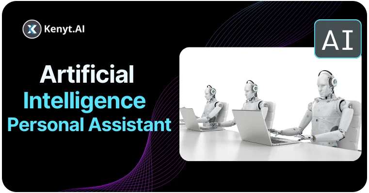 Ultimate Guide to Artificial Intelligence Personal Assistant In 2025
