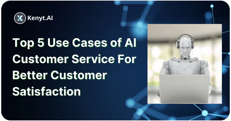 5 Ways to use AI customer service to improve customer satisfaction