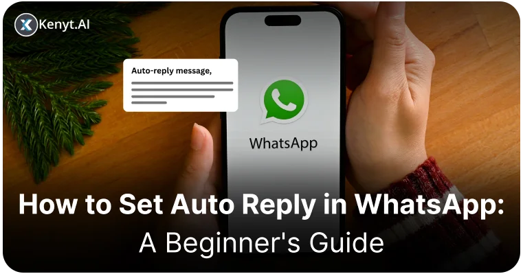 How to Set Auto Reply in WhatsApp: A Step-by-Step Guide in 2025