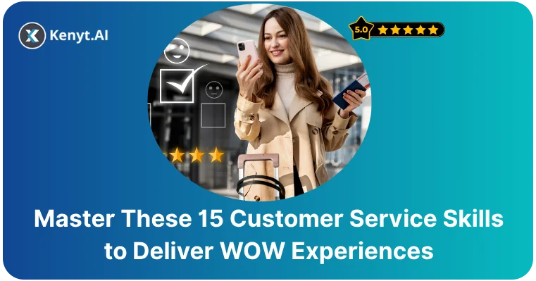 15 Key Customer Service Abilities for Effective Customer Support