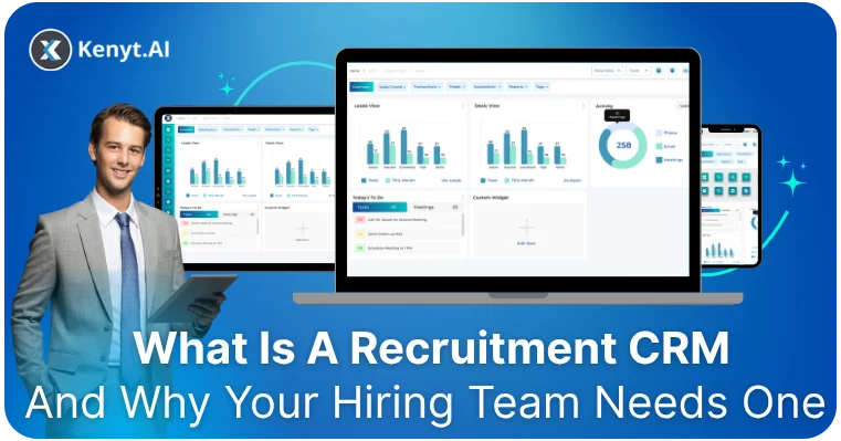 What Is A Recruitment CRM: Benefits & Features Explained